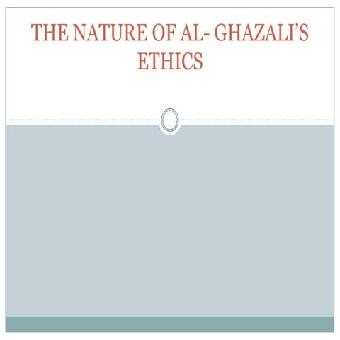 The nature of al ghazali’s ethics | PPTX