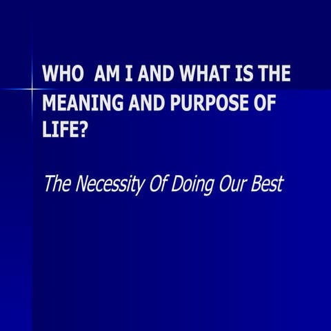 1 What Is The Meaning And Purpose Of Life | PPT