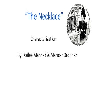 "The necklace" Maricar Orondez & Kailee Mannak Period 6 | PPT