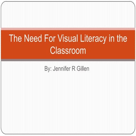 The need for visual literacy in the classroom | PPTX