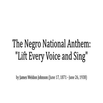 The Negro National Anthem: "Lift Every Voice and Sing" | PPTX