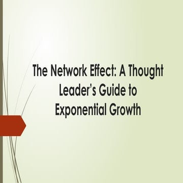 The Network Effect: A Thought Leader’s Guide to Exponential Growth .pptx