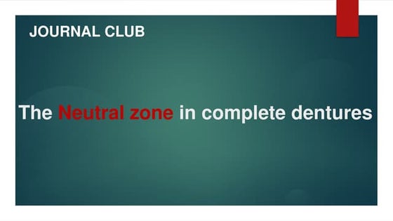NEUTRAL ZONE IN COMPLETE DENTURES JOURNAL CLUB.pptx