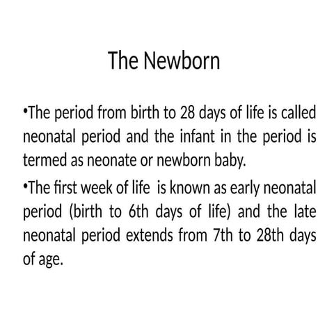Newborn is the period of life from birth to one month or 28 days. pptx ...