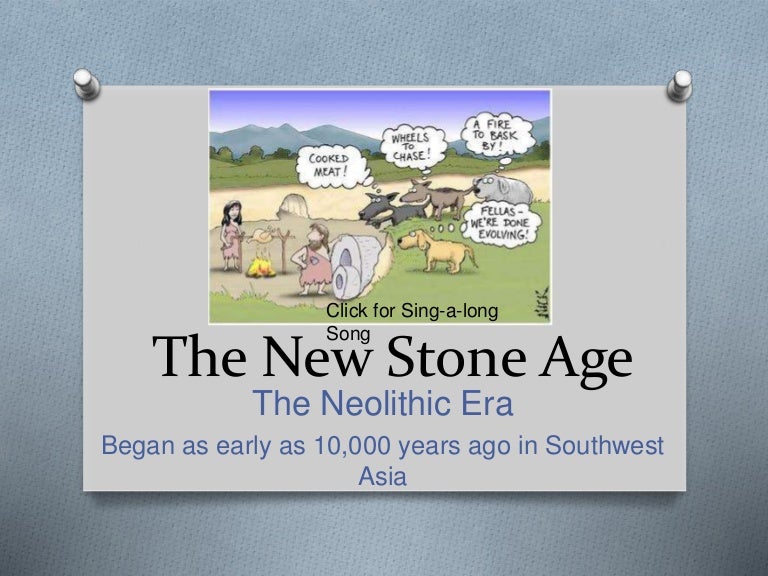 The New Stone Age