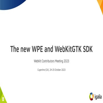 The new WPE and WebKitGTK SDK | PPT