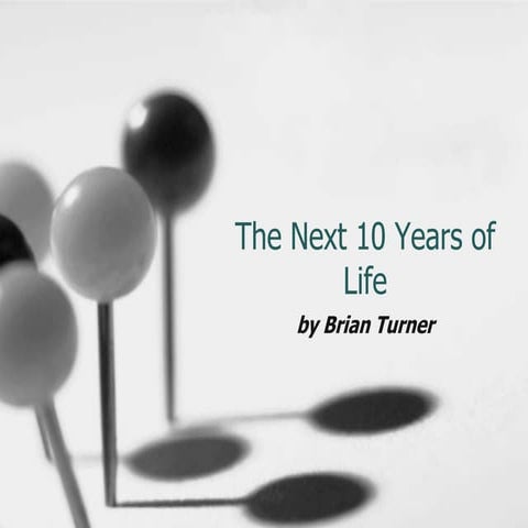 The next 10 years of life | PPT