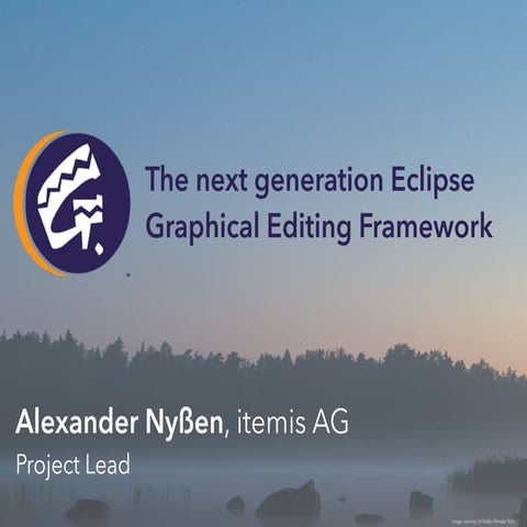 The Next Generation Eclipse Graphical Editing Framework Ppt
