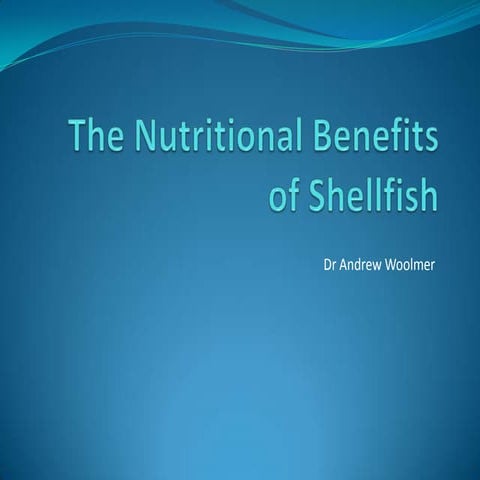 Andy Woolmer (Salacia Marine) – The Nutritional Benefits of Shellfish ...