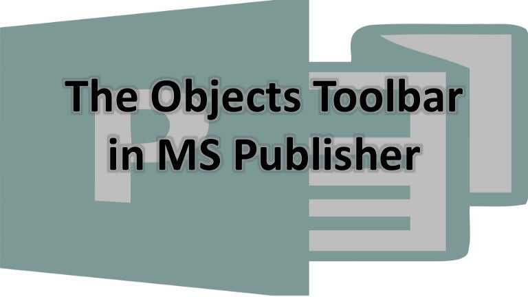 The Objects Toolbar in MS Publisher