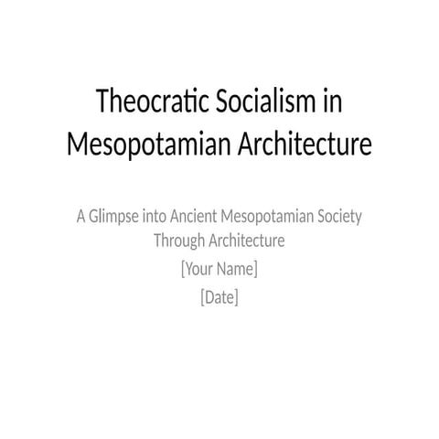 Theocratic_Socialism_Mesopotamian_Architecture.pptx