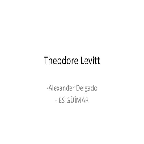 Theodore levitt | PPTX