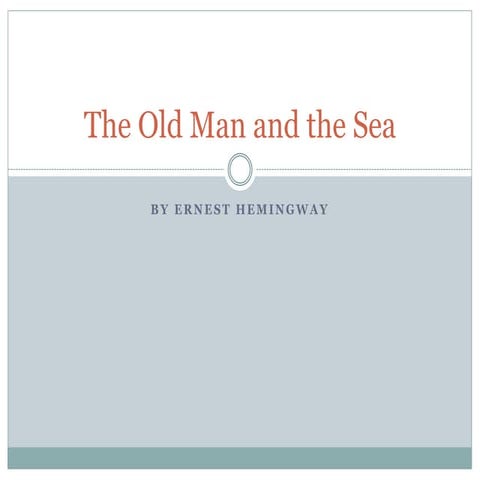 The Old Man and the Sea Analysis, theme and symbols.pptx