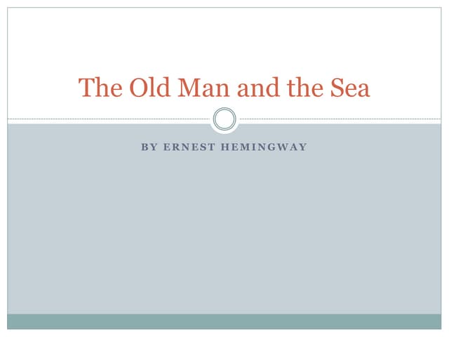The old man & the sea | PPTX