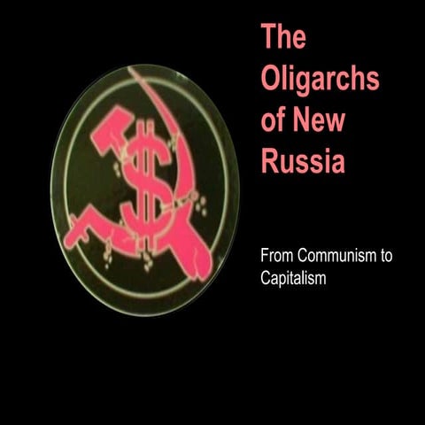 The oligarchs of new russia | PPTX