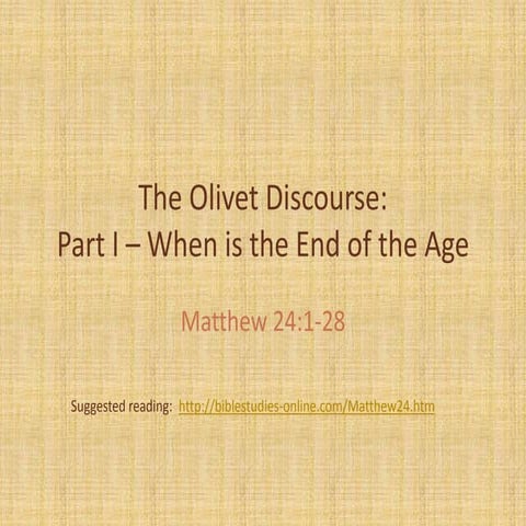 The Olivet Discourse: When Is The End of The Age (Part 1) | PPTX
