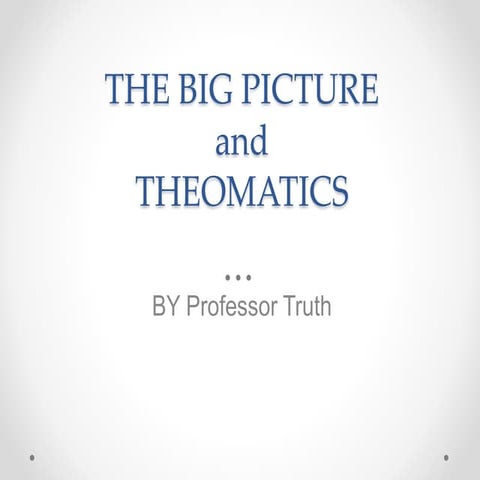 Theomatics and The Big Picture by Professor Truth | PPTX | Christianity ...