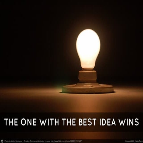The One with the Best Idea Wins | PPT