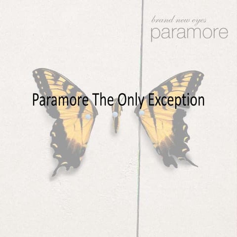 The Only Exception | PPTX | Adult Contemporary Music | Music