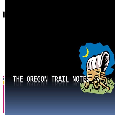 The oregon trail notes | PPTX