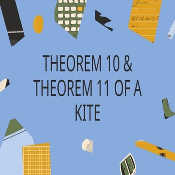 theorem 10 and thereom eleven of a kite math | PPTX