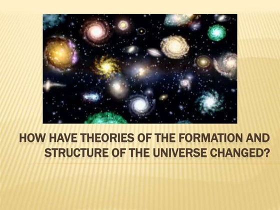 Theories on the origin of the Universe. | PPTX | Physics | Science