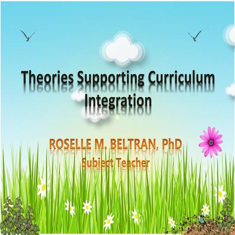 Theories-Supporting-Curriculum-Integration . is a topic discuss in our ...