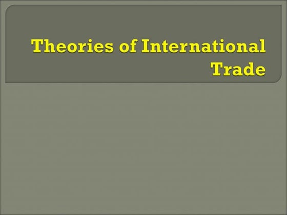 Theories of international trade | PPTX | Economy | Business and Finance