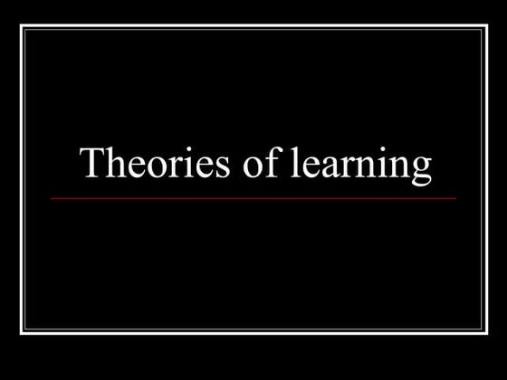 Organizational Behavior: Learning and its theories | PPT