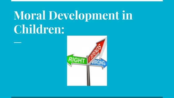 Stephanie Moral development during middle childhood happen | DOCX