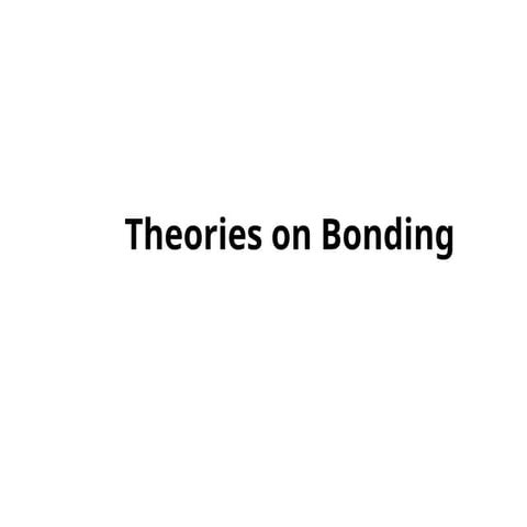 Theories on Bonding Valence shell electron pair repulsion theory theory ...