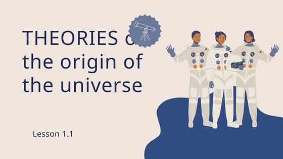 Theories on the origin of the Universe. | PPTX | Physics | Science