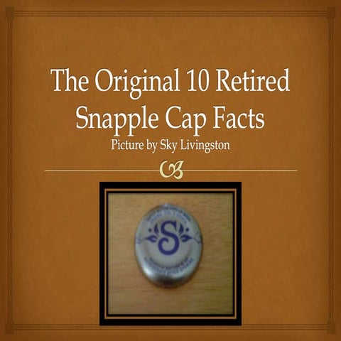 The original 10 retired snapple cap facts | PPTX