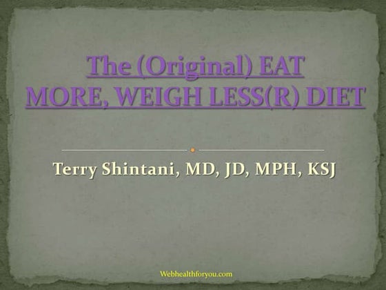 Eat more, weigh less | PPTX