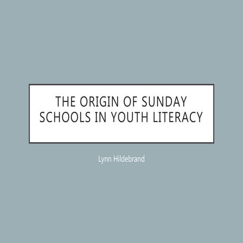 The Origin of Sunday Schools in Youth Literacy | PPTX