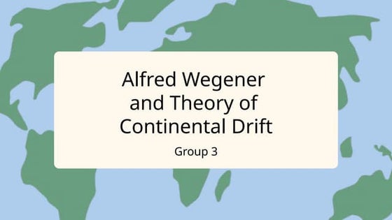 SCIENCE Grade 10: Continental Drift Theory | PDF
