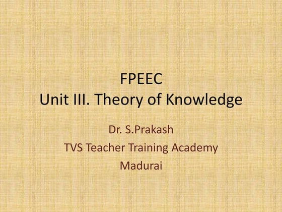 Knowledge - Concept, Nature, Steps & Importance of Knowledge | PPT