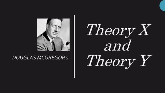 McGregor Theory x & y | PPTX | Business Administration | Business