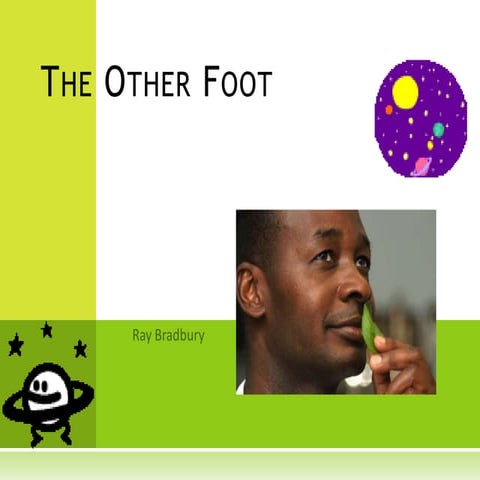 The other foot by Ray Bradbury 2012 | PPT