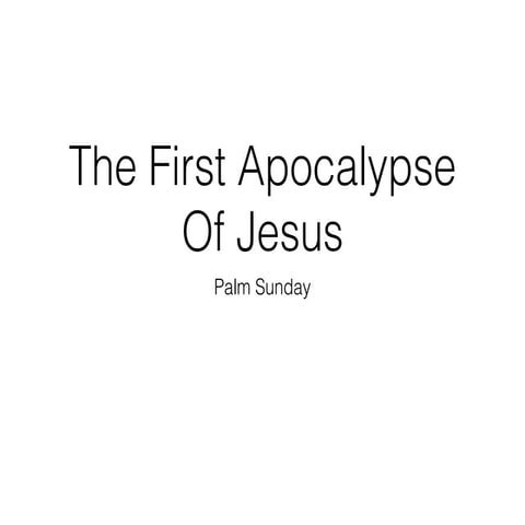 The First Apocalypse of Jesus: Palm Sunday | PPT