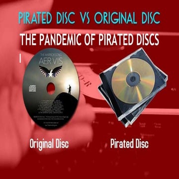Pirated discs Vs Original Disc | PPTX