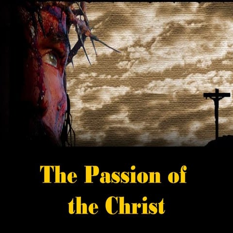 The Passion of The Christ | PPT
