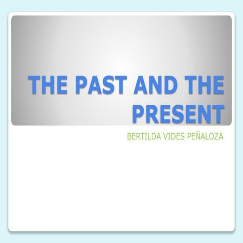 The past and the present | PPTX