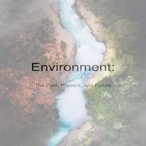 Environment: The Past, Present, & Future | PPTX