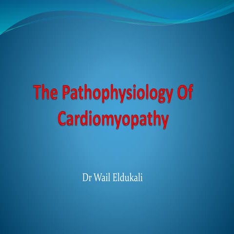 The pathophysiology of cardiomyopathy | PPTX