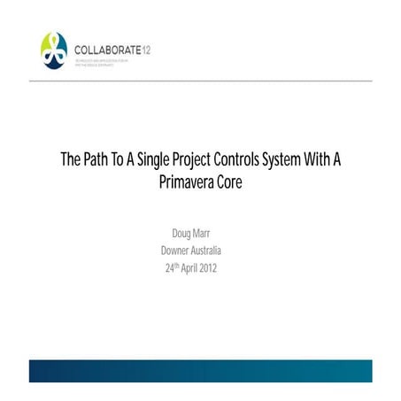 The path to a single project controls system with a primavera core ppt ...