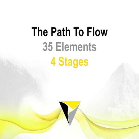 21 Elements - 3 Stages to Flow | PPT