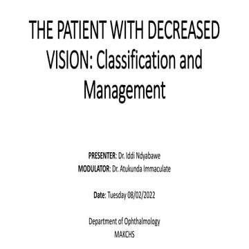 THE PATIENT WITH DECREASED VISION Classification and Management by Iddi ...