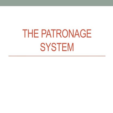 The patronage system | PPTX