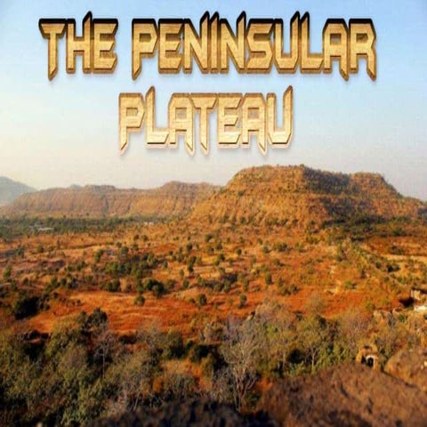 The Peninsular Plateau | PPTX